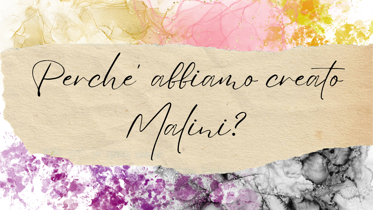 Perche abbiamo creato Malini? – Malini Shop